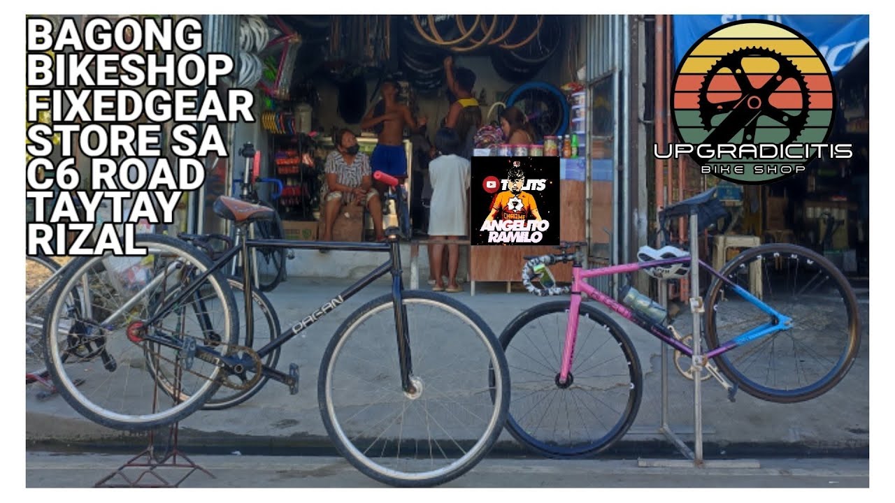 BAGONG FIXIE STORE SA C6 ROAD TAYTAY, RIZAL | UPGRADICITIS BIKESHOP ...