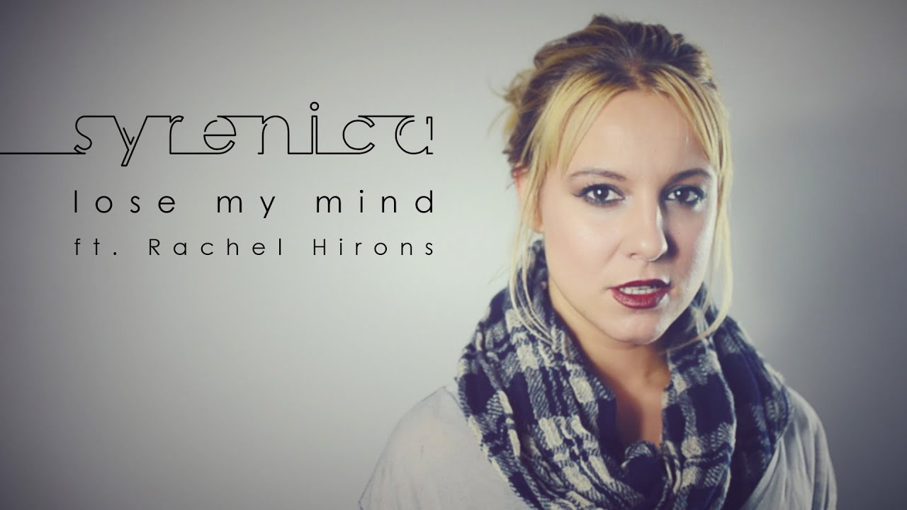 Syrenica // Lose My Mind ft. Rachel Hirons [Music Video] - YouTube