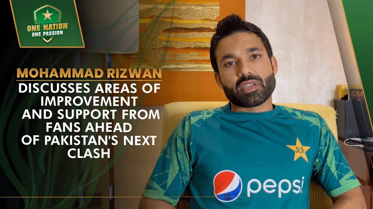 Mohammad Rizwan discusses areas of improvement & support from fans ...