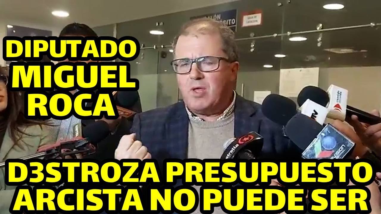 DIPUTADO MIGUEL ROCA DEMUESTRA LAS RAZONES POR QUE PRESUPUESTO GENERAL ...