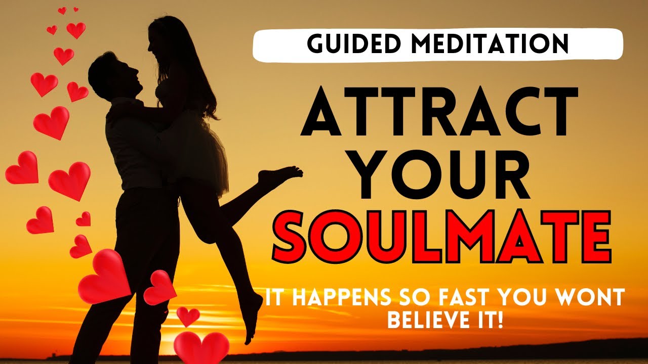 Manifest Your Soulmate | Powerful Guided Affirmations for Attracting ...