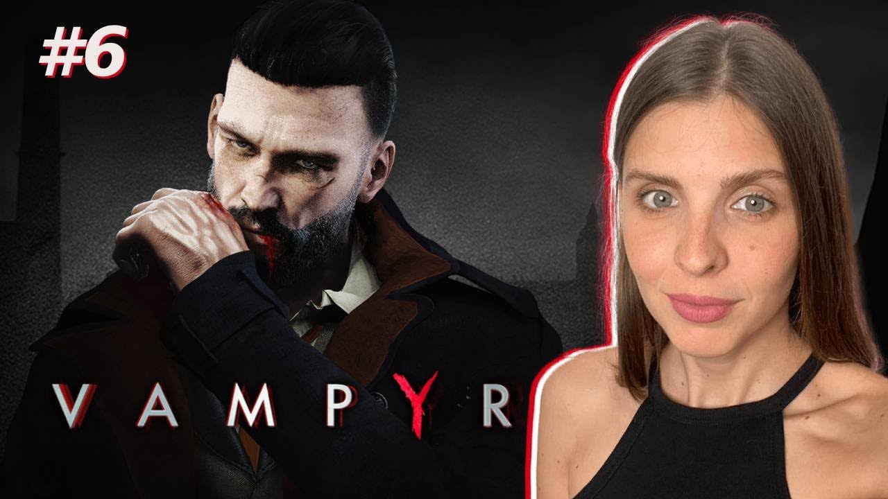 VAMPYR полное прохождение | ВАМПИР стрим PS5 | Часть 6 - YouTube