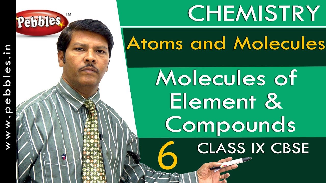 Molecules of Element and Compounds : Atoms and Molecules | Chemistry ...