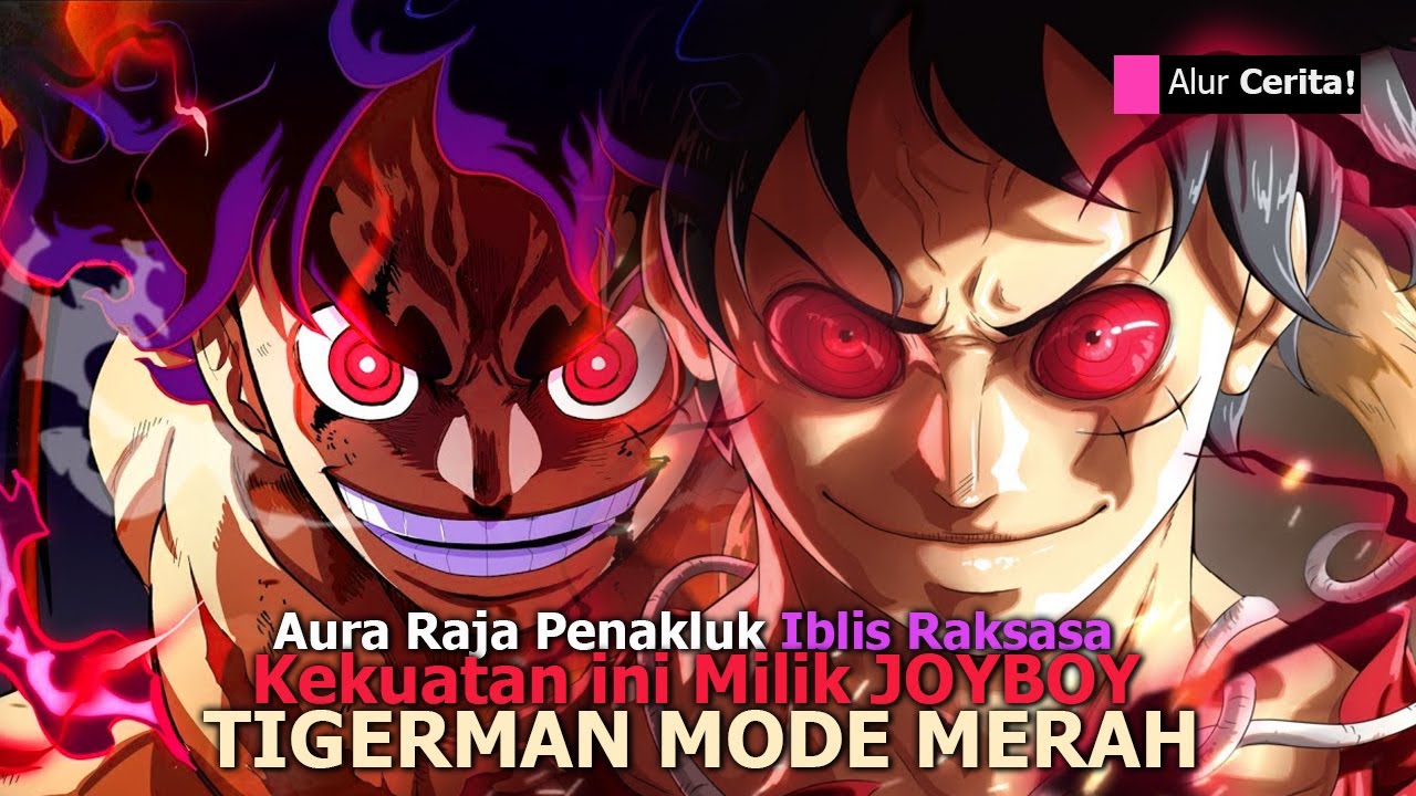 ONE PIECE 1152 -EDAN TIGERMAN! AURA MERAH GEAR 6 LUFFY DIBANTU GABAN ...