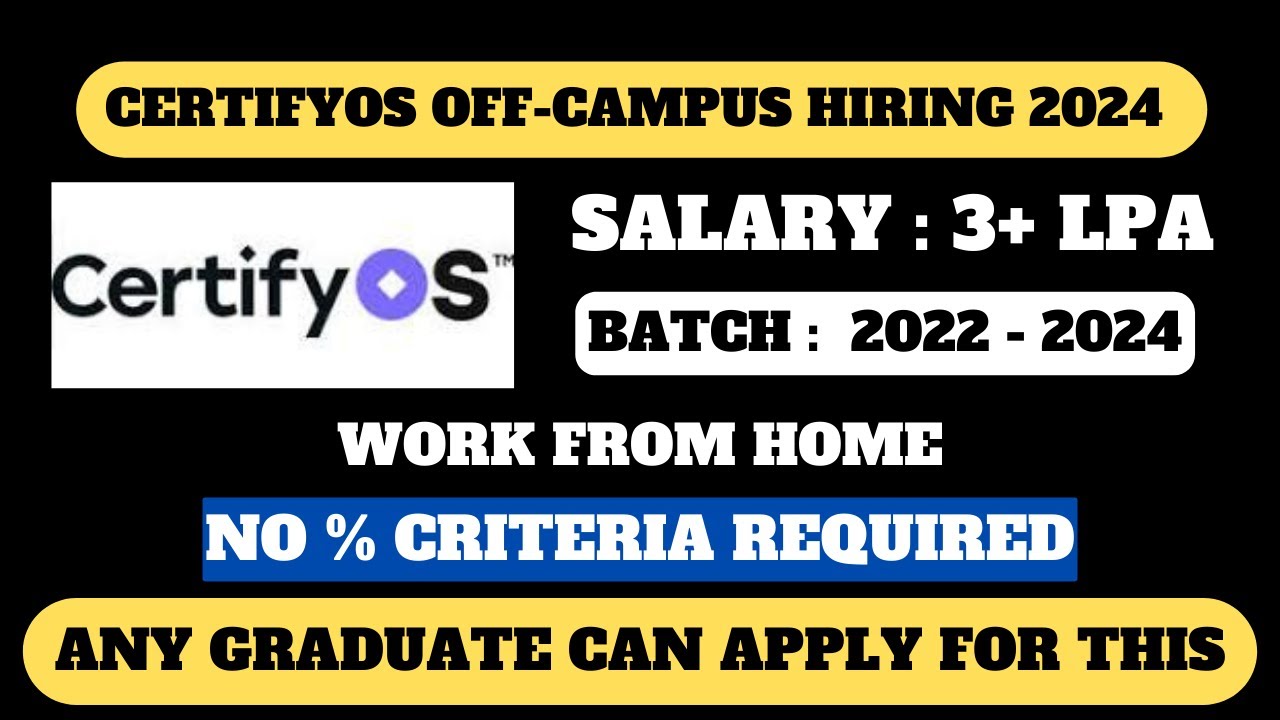 CERTIFYOS OFF-CAMPUS HIRING DRIVE | ANY GRADUATE CAN APPLY | MUST APPLY ...
