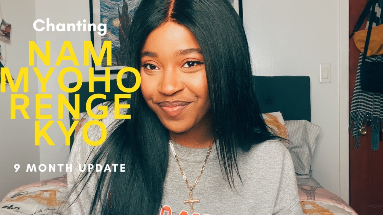 CHANTING NAM MYOHO RENGE KYO 9 MONTH UPDATE BENEFITS | NICHEREN ...