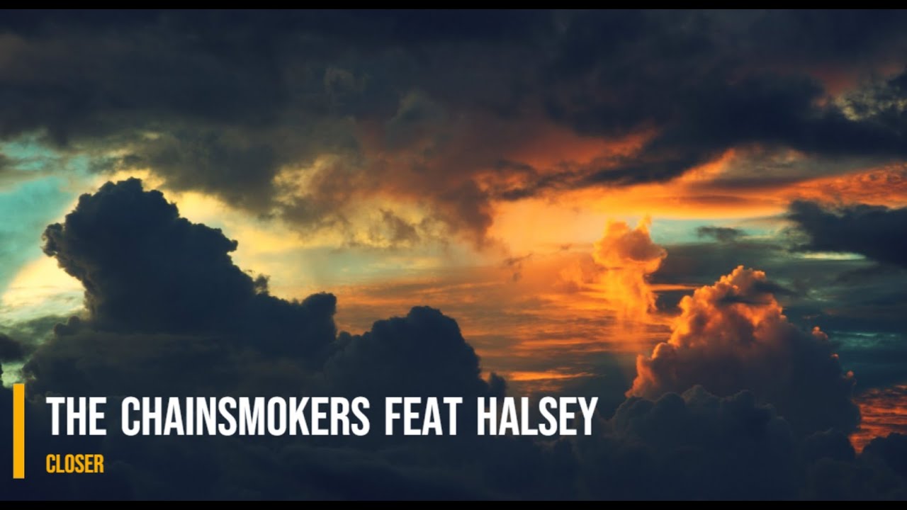 The Chainsmokers Feat Halsey - Closer (Lyrics) - YouTube