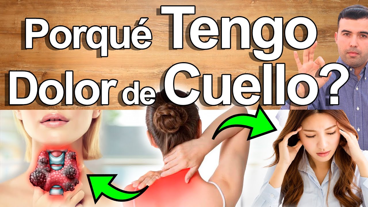 Porqué Tengo Dolor De Cuello? - Causas Y Soluciones Naturales - YouTube