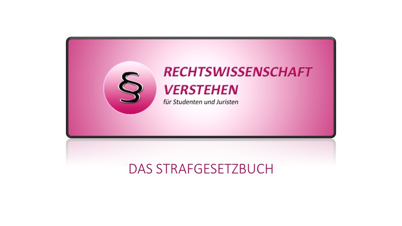 Das Strafgesetzbuch (StGB) - der Begleiter im Strafrecht! - YouTube
