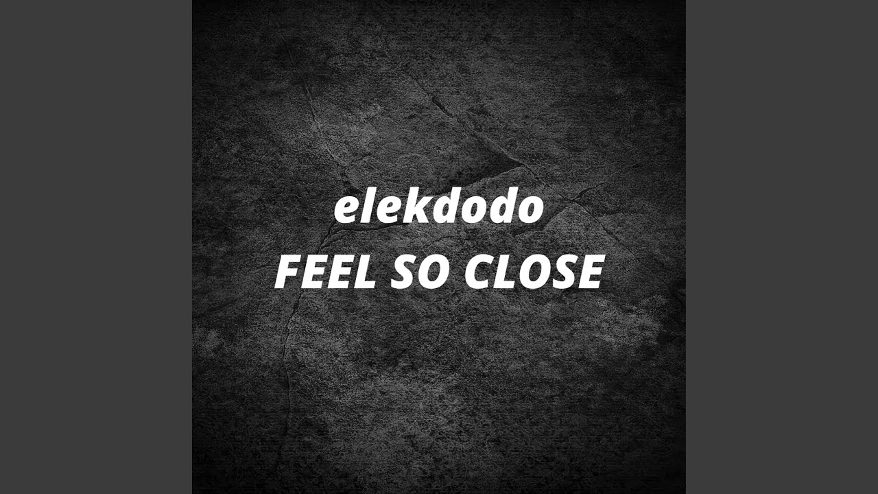 Feel So Close YouTube feel-so-close-youtube
