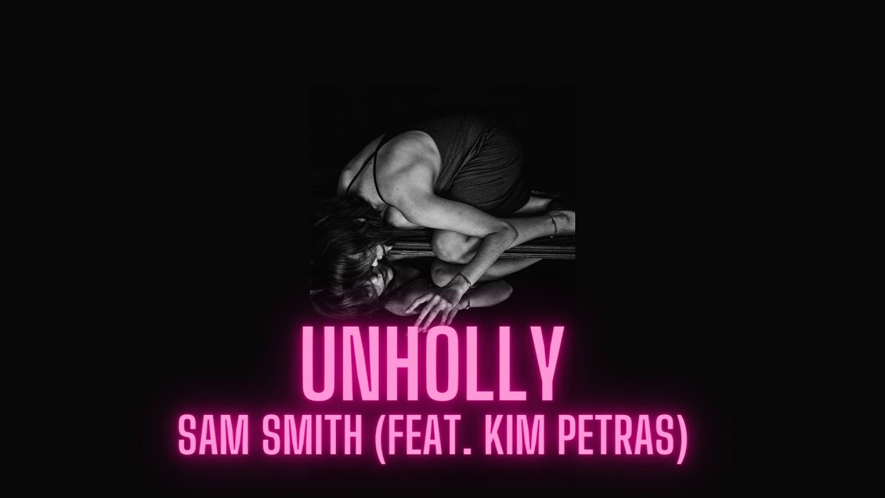 Sam Smith Ft. Kim Petras - Unholy 🎵 (Lirik) - YouTube