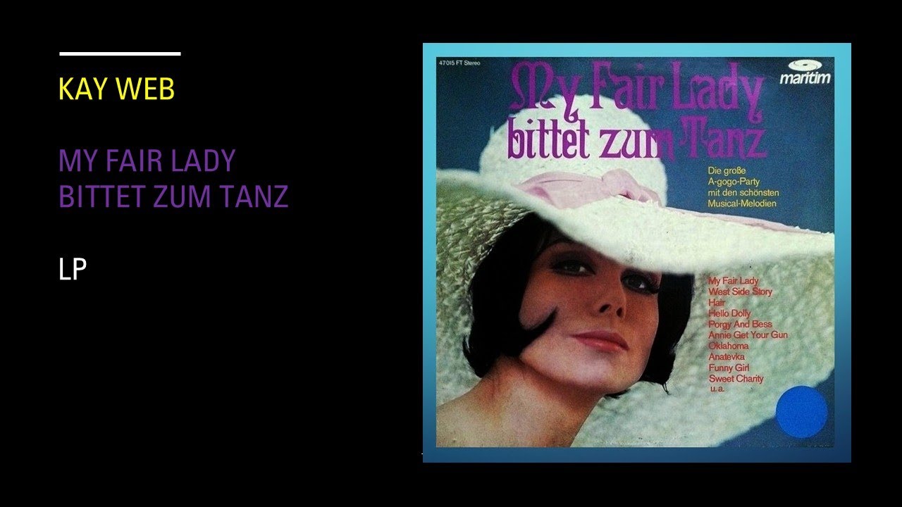 Orchester Kay Webb – My Fair Lady Bittet Zum Tanz - Lp - YouTube