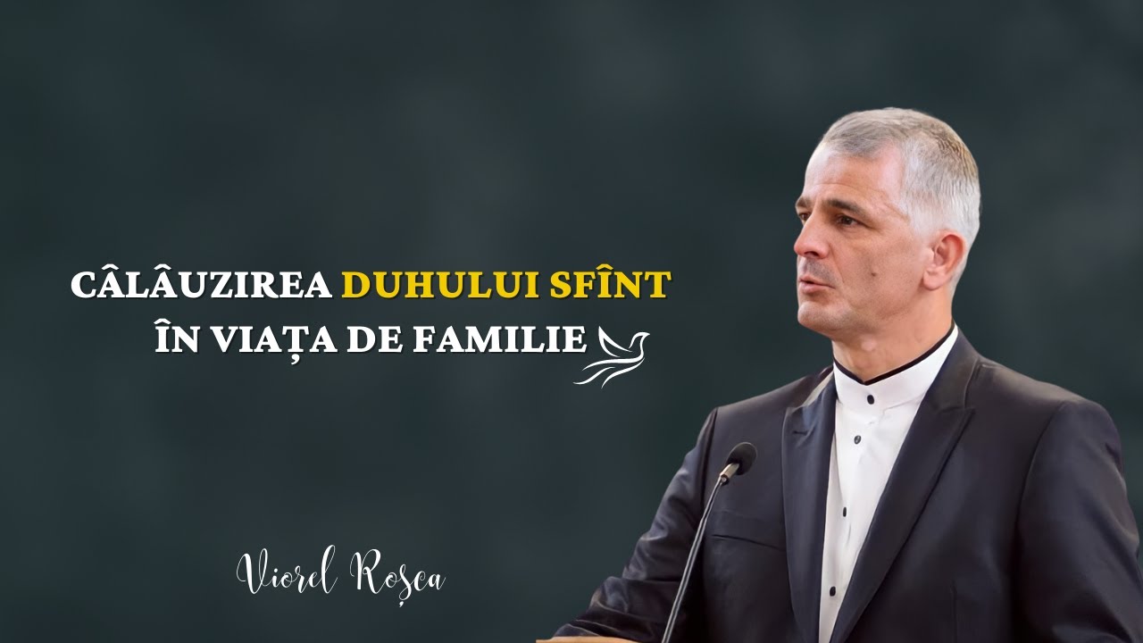 Viorel Roșca | LIVE | Călăuzirea Duhului Sfânt în viața de familie ...