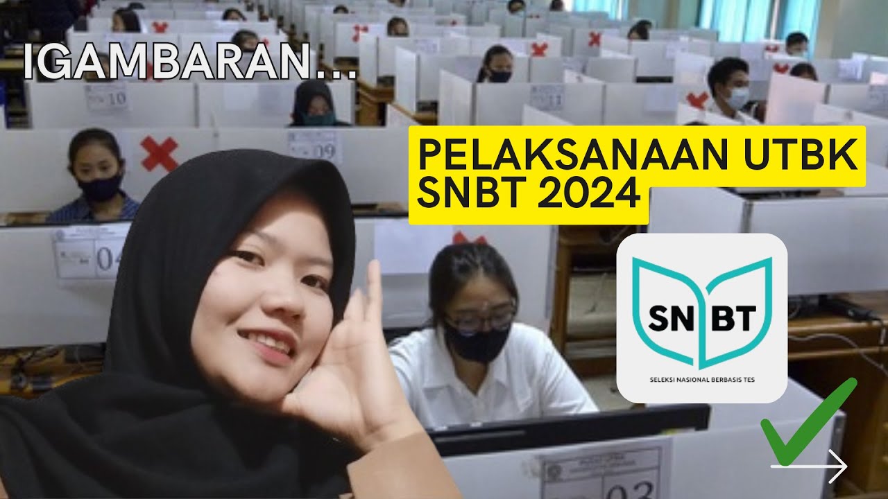 BAGAIMANA PELAKSANAAN UTBK SNBT 2024 - YouTube