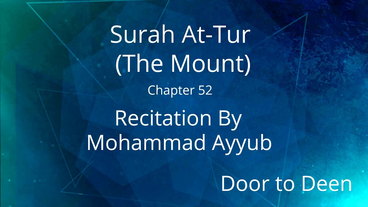 Surah At-Tur (The Mount) Mohammad Ayyub Quran Recitation - YouTube