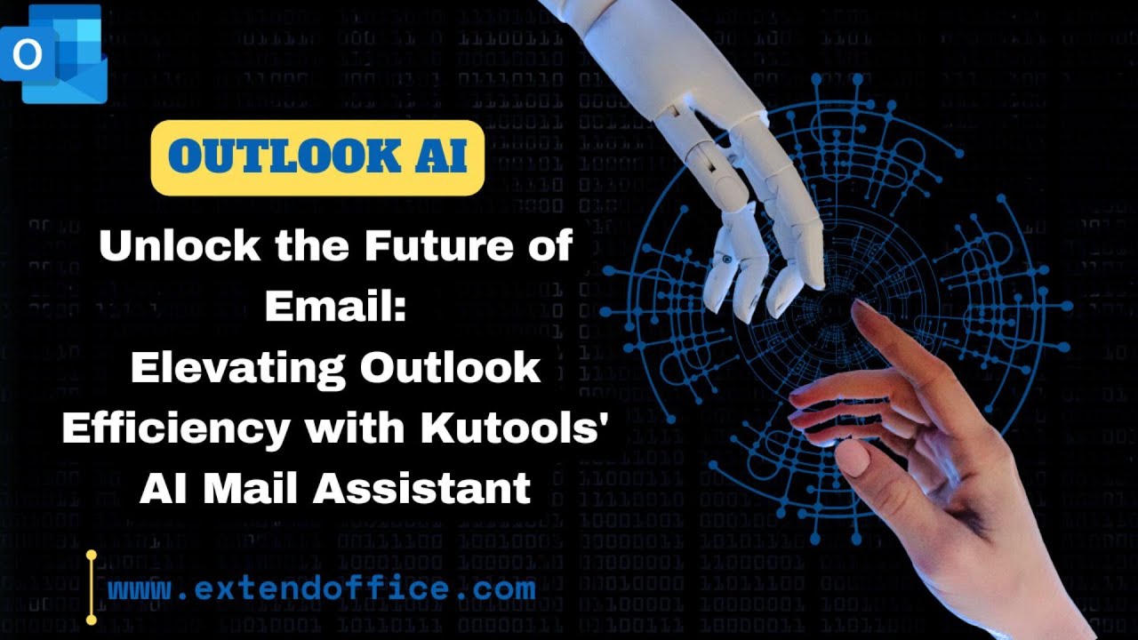 Unlock the Future of Email: Elevating Outlook Efficiency with Kutools ...