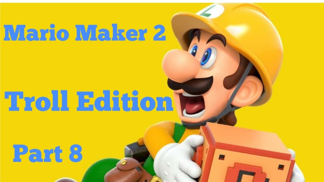 Mario Maker 2 - Troll Edition - Part 8 - Das Troll Level aus der Hölle ...