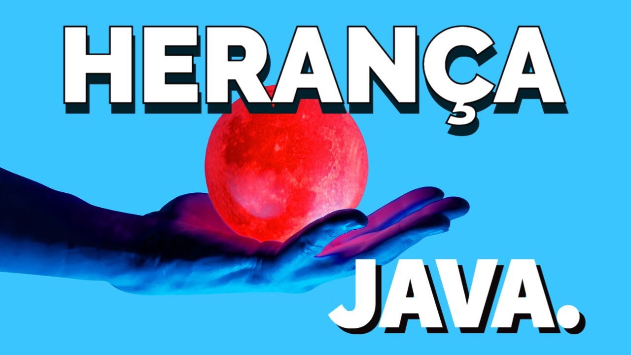 HERANÇA - JAVA - aula 06 - YouTube