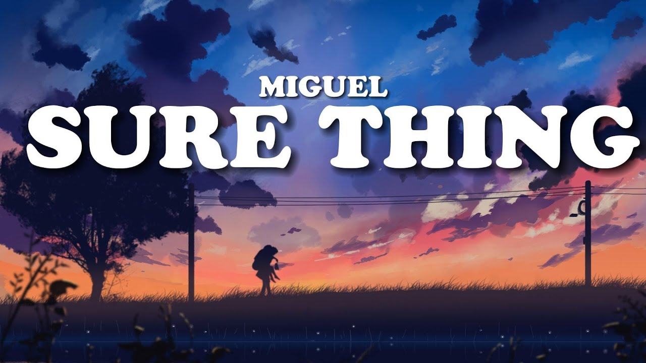 MIGUEL - SURE THING (LYRICS) - YouTube