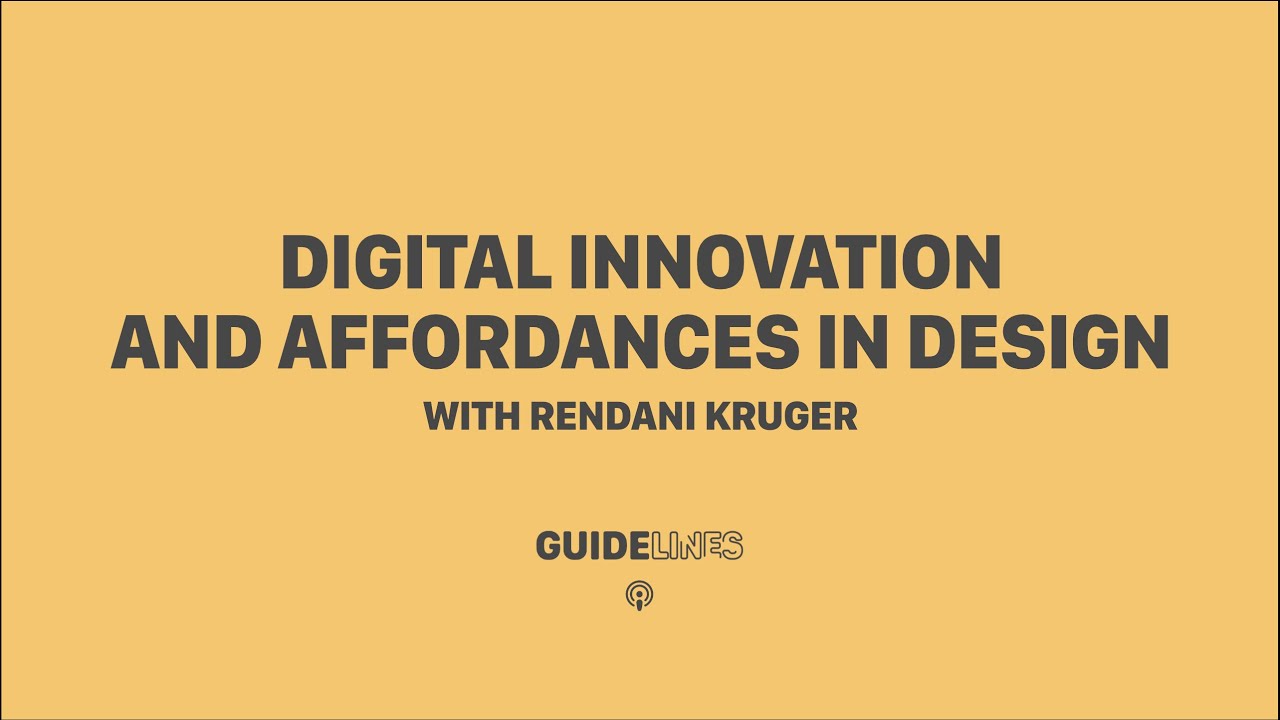 Digital Innovation and Affordances in Design with Rendani Kruger - YouTube