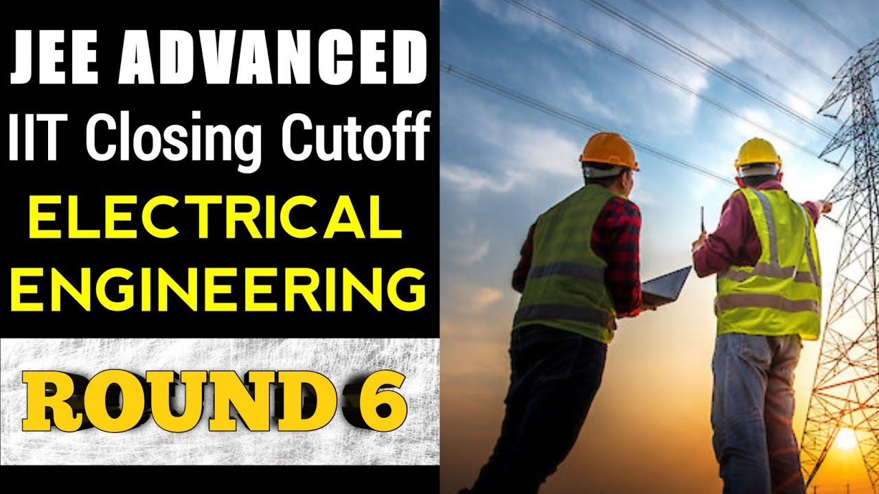 JEE Advanced 2023 Cut-Off | IIT closing ranks for Btech in Electrical ...