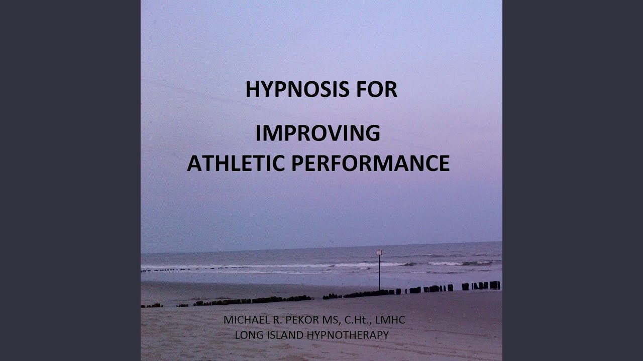 Hypnosis for Improving Athletic Performance - YouTube