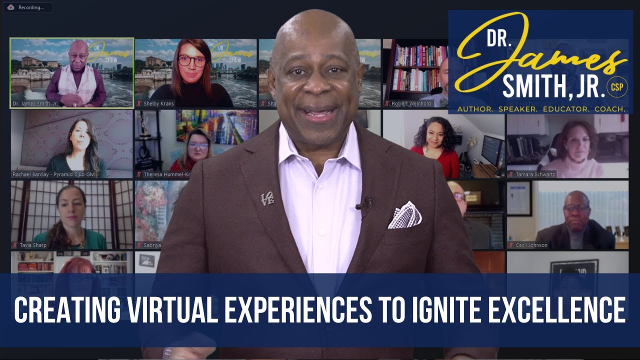 Creating Virtual Experiences to Ignite Excellence | Dr. James Smith, Jr ...