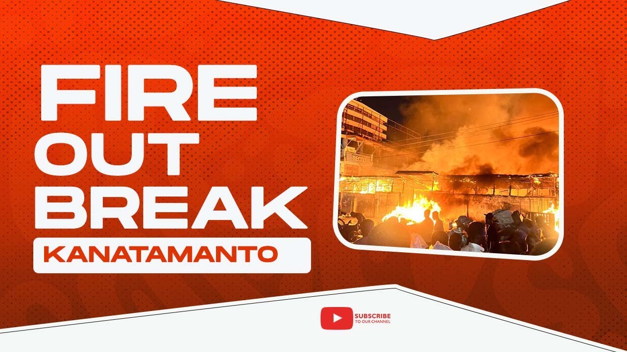KANTAMANTO MARKET FIRE ; Over 100 Shops Destroyed - YouTube
