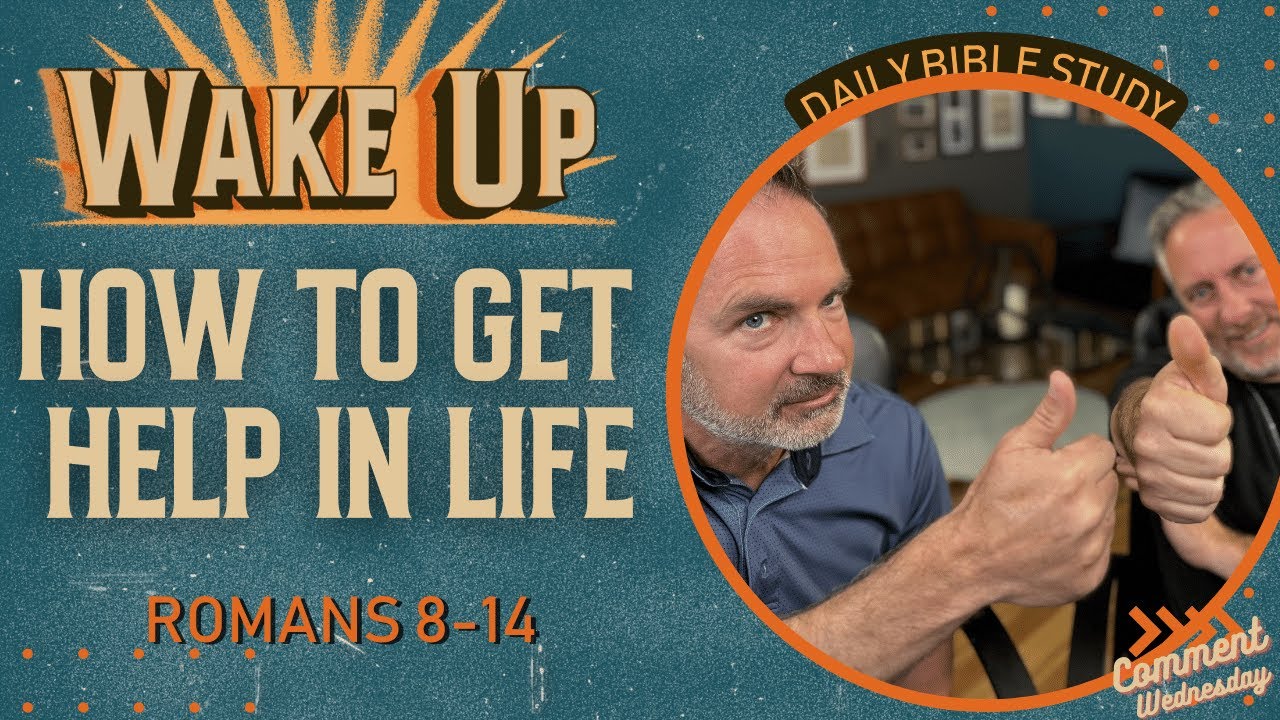 WakeUp Daily Devotional | How to Get Help in Life | Romans 8-14 - YouTube