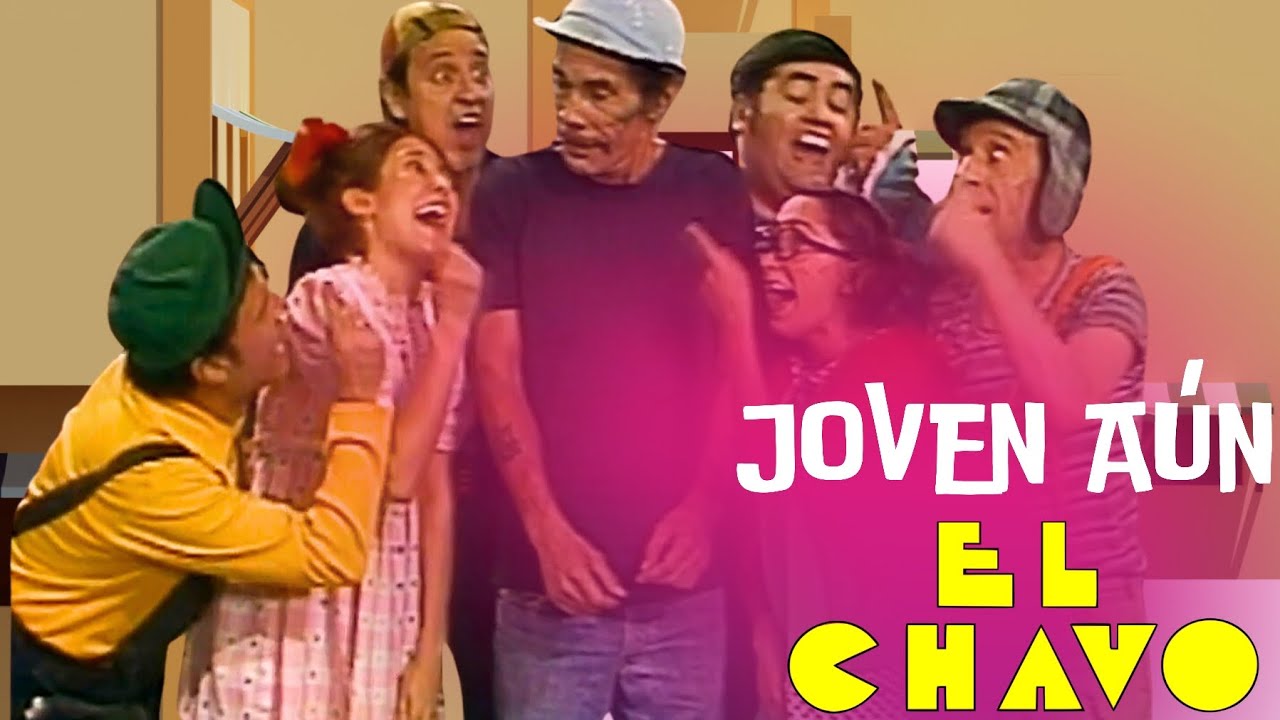 Joven Aún [El Chavo Del 8] 1977 (Audio Remasterizado) 4K - YouTube
