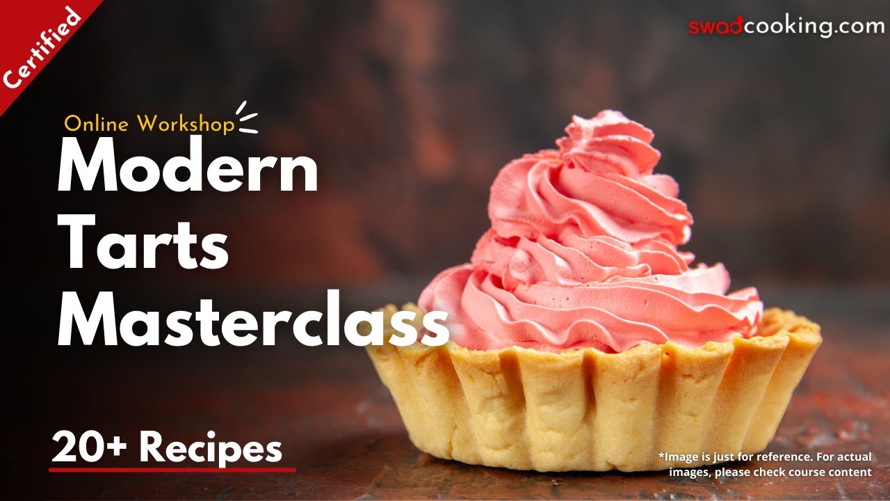 Modern Tarts Online Masterclass by Swad Cooking | Perfect Tarts Crust ...