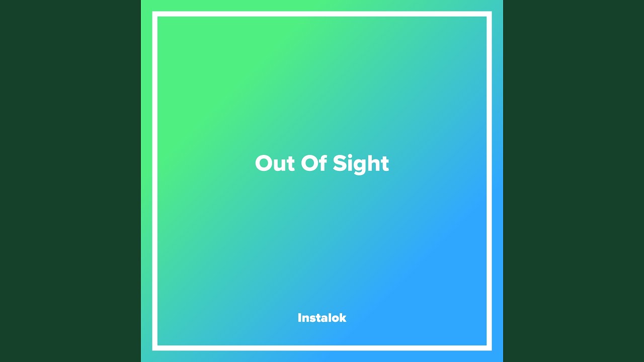 Out Of Sight - YouTube