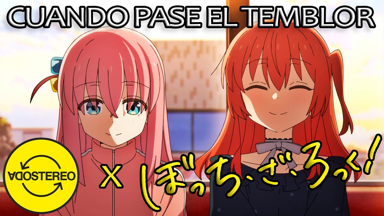 Bocchi the Rock! - Cuando Pase el temblor | Soda Stereo (ぼっち・ざ・ろっく ...