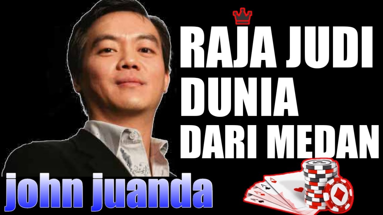 raja judi dunia john juanda dari medan - YouTube