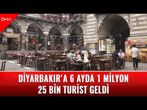 Diyarbakır'a 6 ayda 1 milyon 25 bin turist geldi