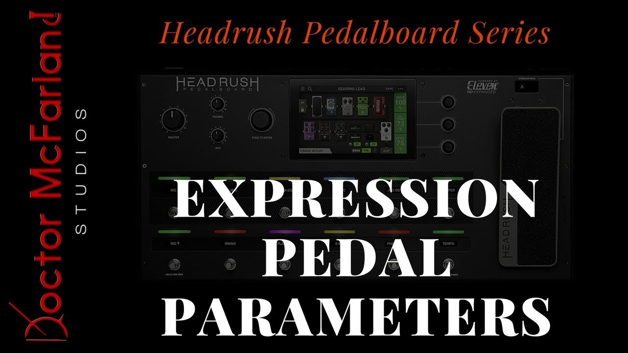 Headrush Pedalboard Series-Expression Pedal Parameters - YouTube