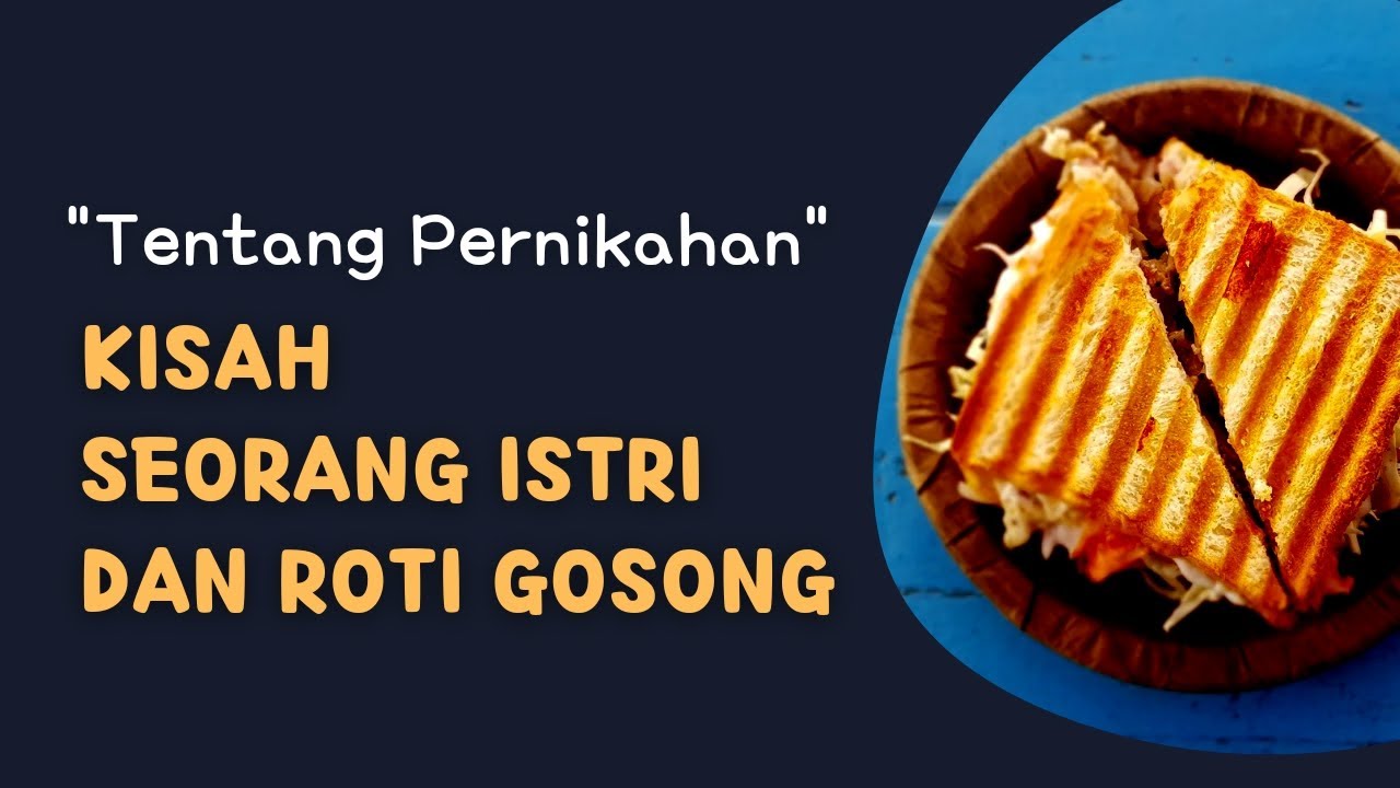 TENTANG PERNIKAHAN : KISAH SEORANG ISTRI DAN ROTI GOSONG | Terus Tumbuh ...