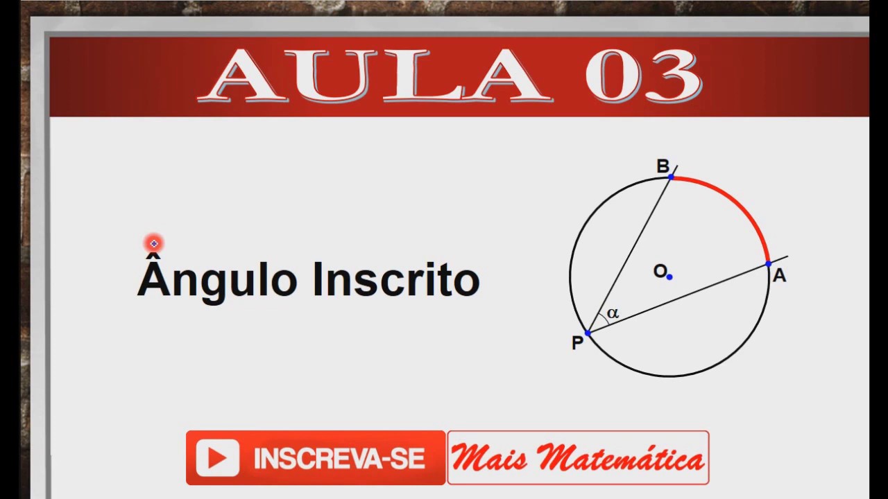 Aula 03 - Circunferência - Ângulo Inscrito - YouTube