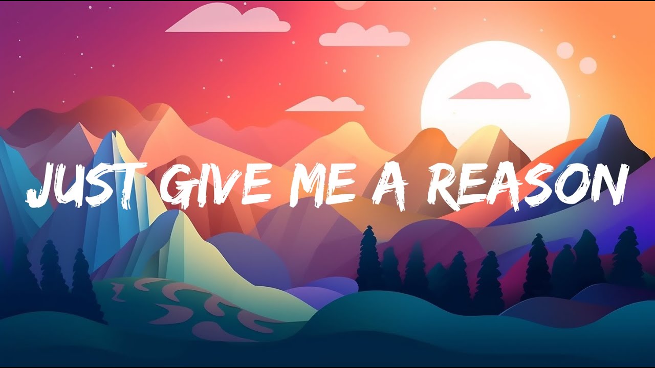 P!nk - Just Give Me a Reason (Lyrics) - YouTube