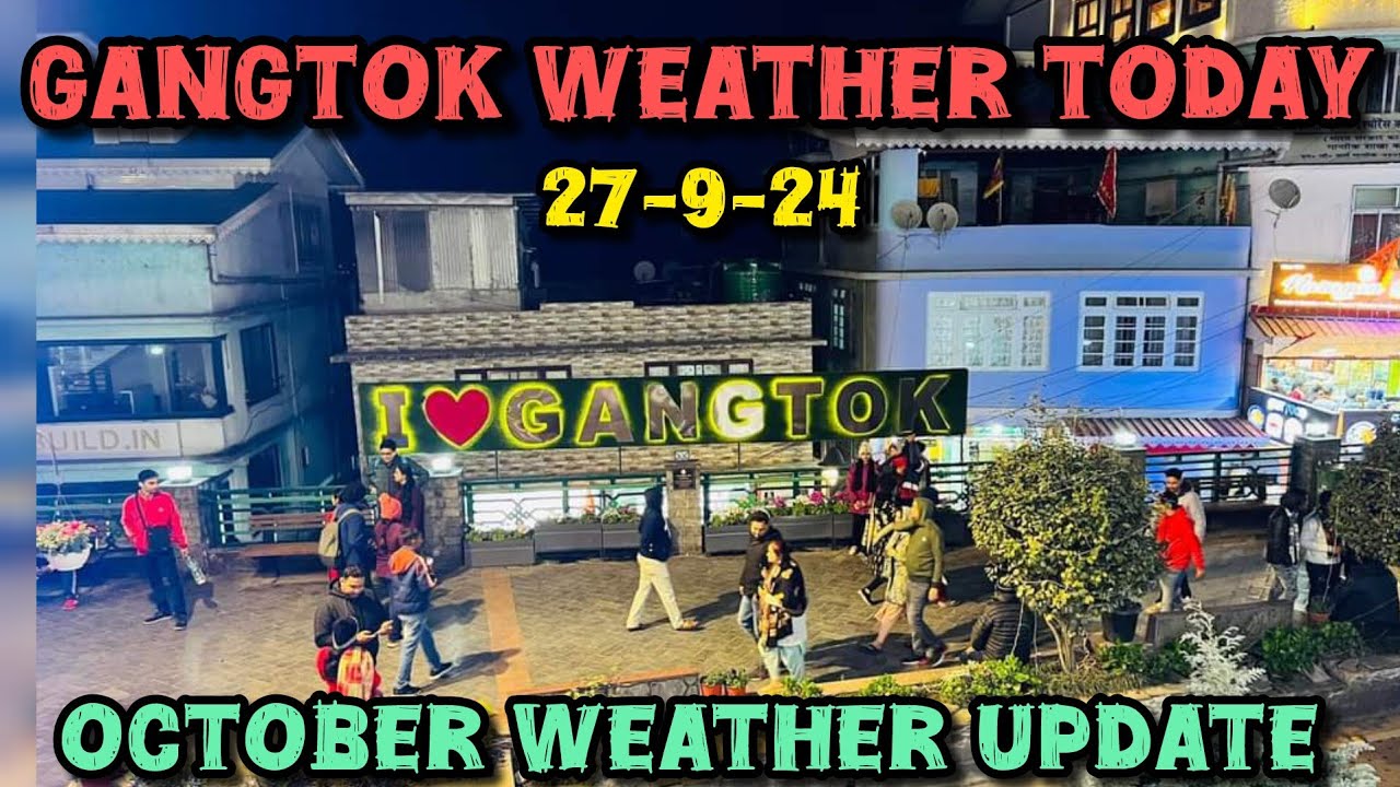 Today Sikkim weather || Nh 10 Road Update today || Gangtok City View ...