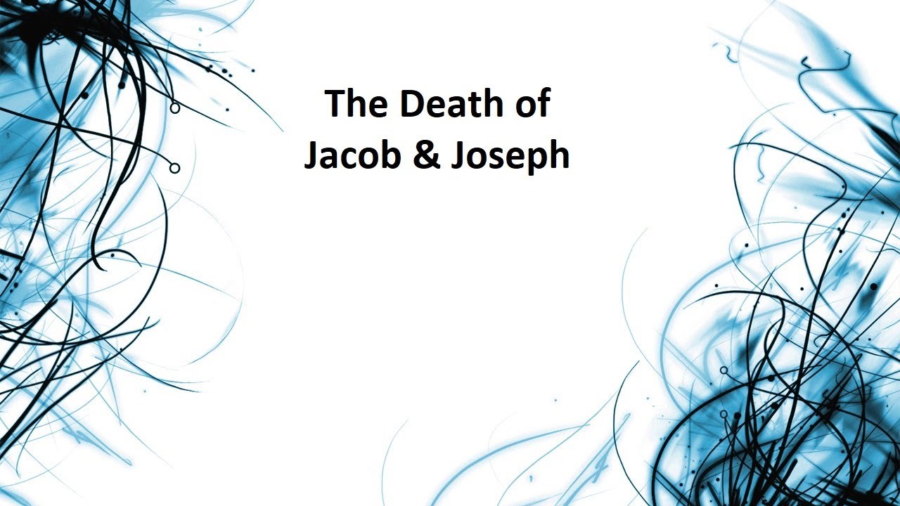The Death of Jacob & Joseph - Grace EBC - YouTube