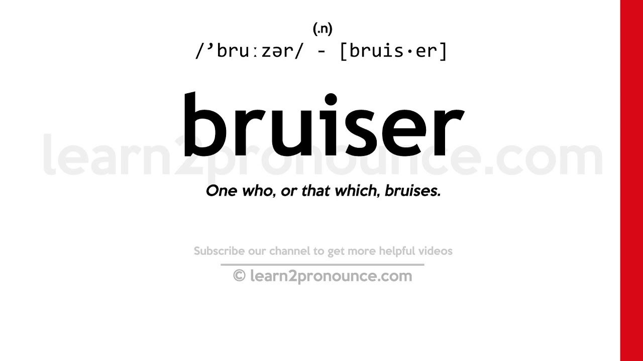 Pronunciation of Bruiser | Definition of Bruiser - YouTube