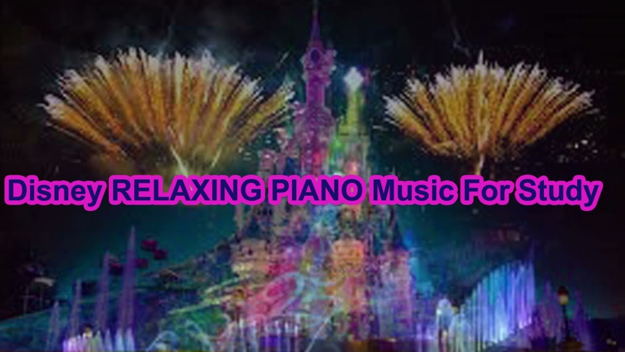 Disney RELAXING PIANO Music For Study - YouTube