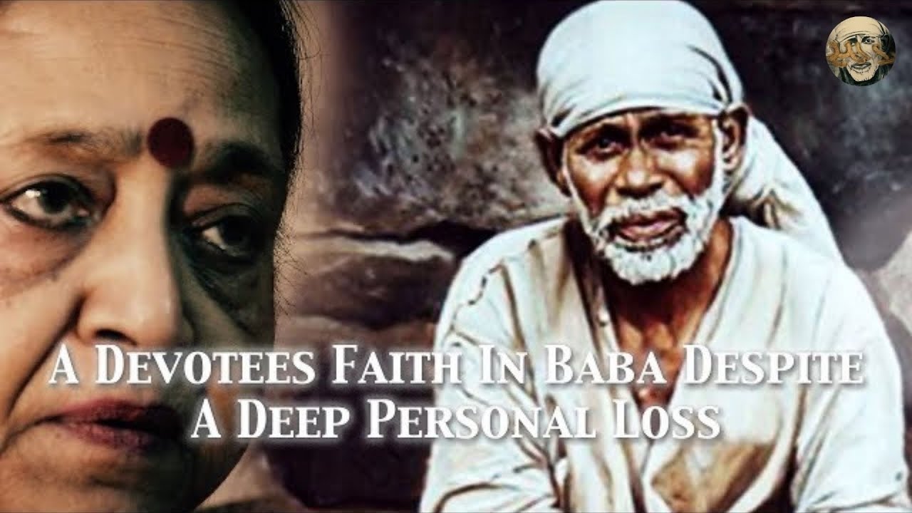 A Devotee's Faith In Sai Baba Despite A Deep Personal Loss - YouTube