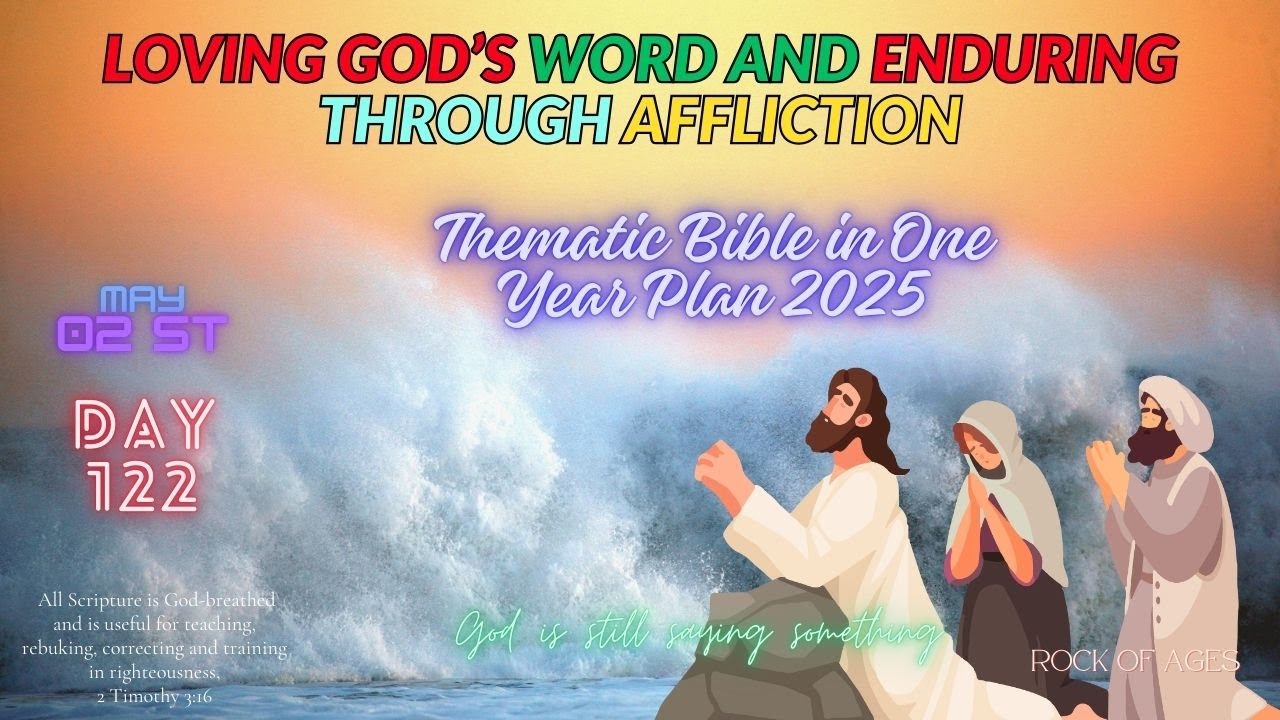 Day 122 (May 2nd): Psalms 119: Loving God’s Word and Enduring Through ...