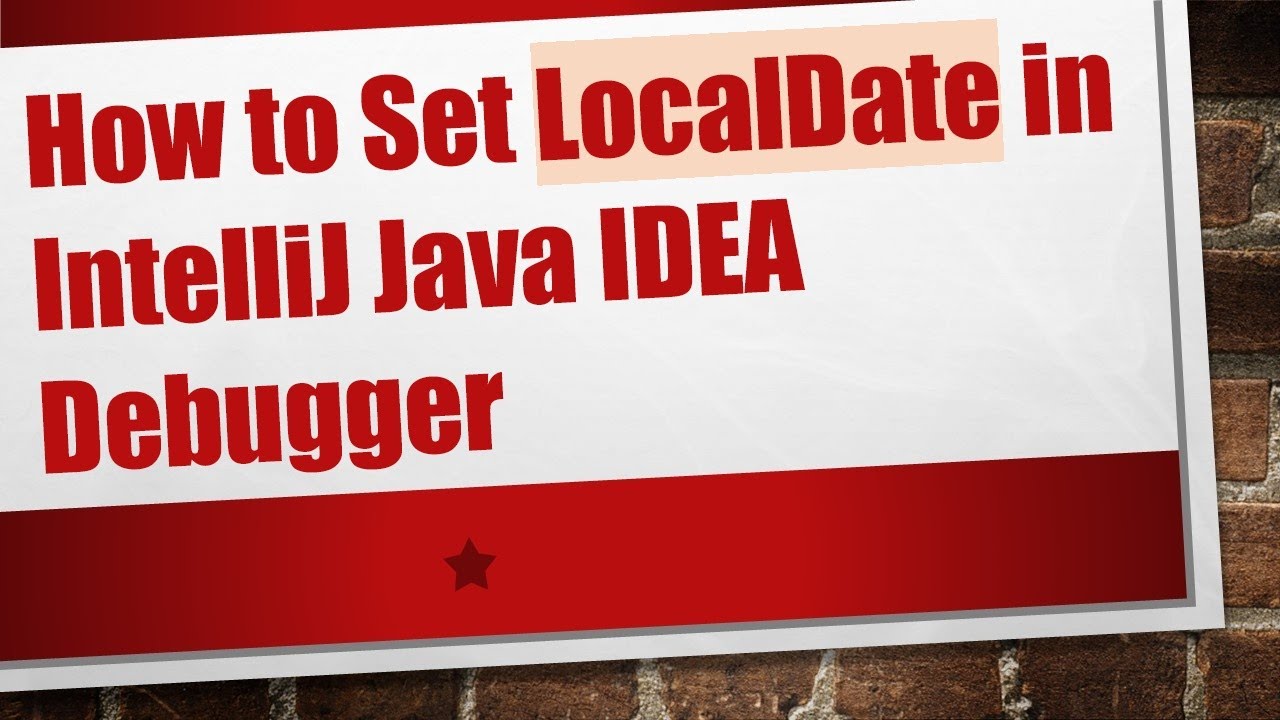 How to Set LocalDate in IntelliJ Java IDEA Debugger - YouTube