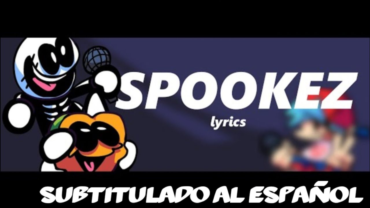 SPOOKEZ LYRICS SUBTITULADO AL ESPAÑOL | Friday Nigth Funkin Week 2 ...