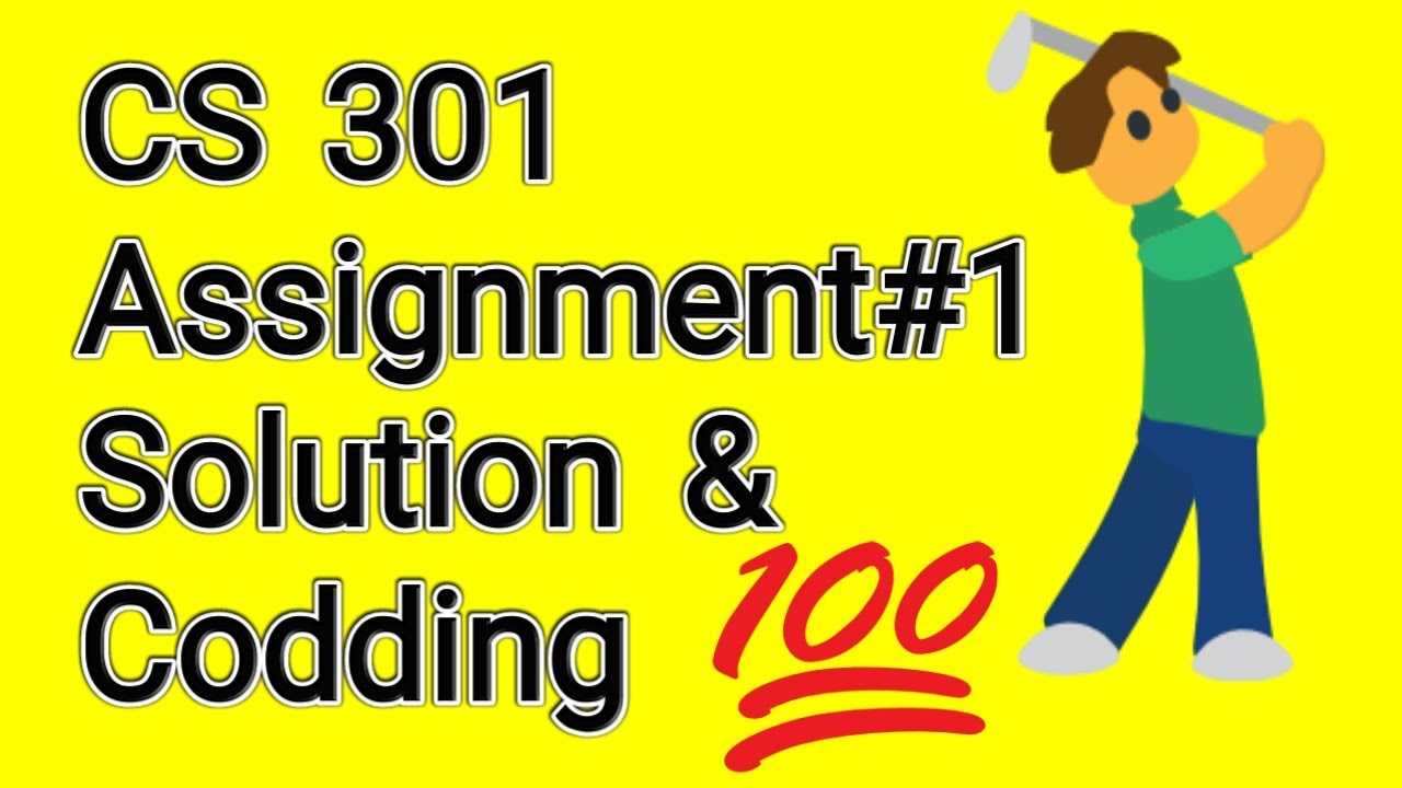 Cs301 Data Structure Assignment 1 Solution And Codding Youtube