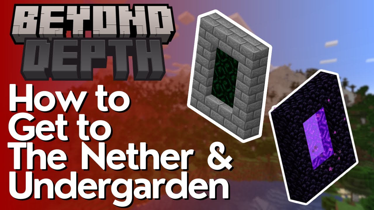 How to get to the Nether and Undergarden In Beyond Depth - YouTube