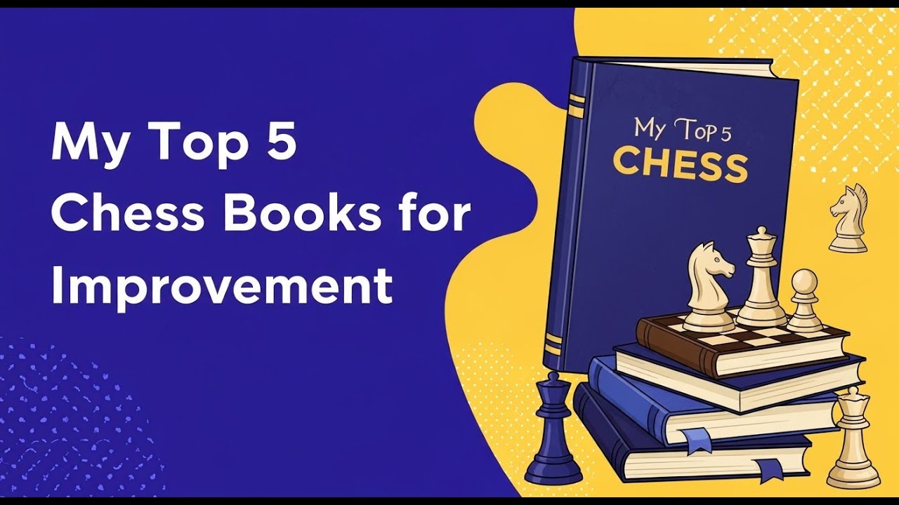 My Top 5 Books For Chess Improvement - YouTube